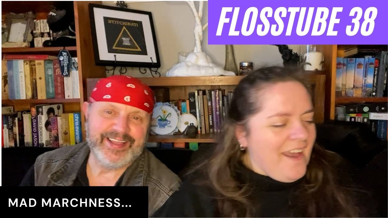 Flosstube 38 Mad Marchness Youtube