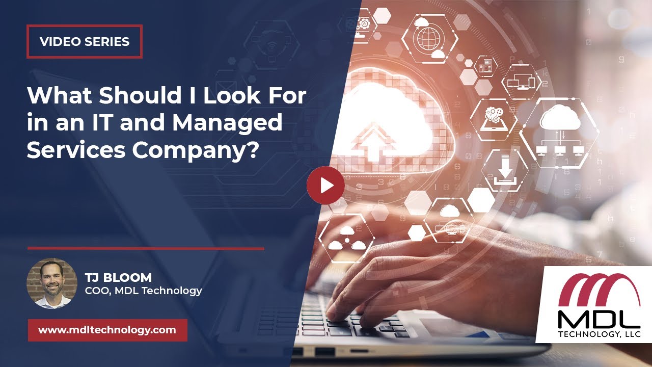 What Should I Look For In An It And Managed Services Company Mdl