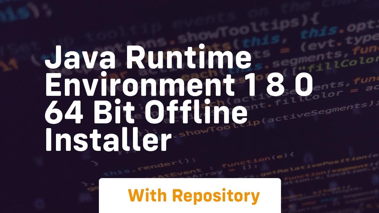 Java Runtime Environment 1 8 0 64 Bit Offline Installer Youtube