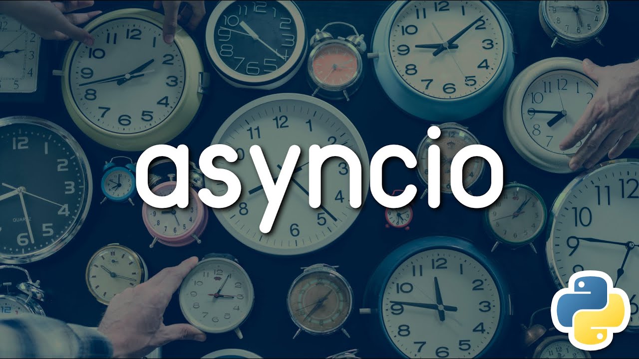 How To Easily Do Asynchronous Programming With Asyncio In Python Youtube