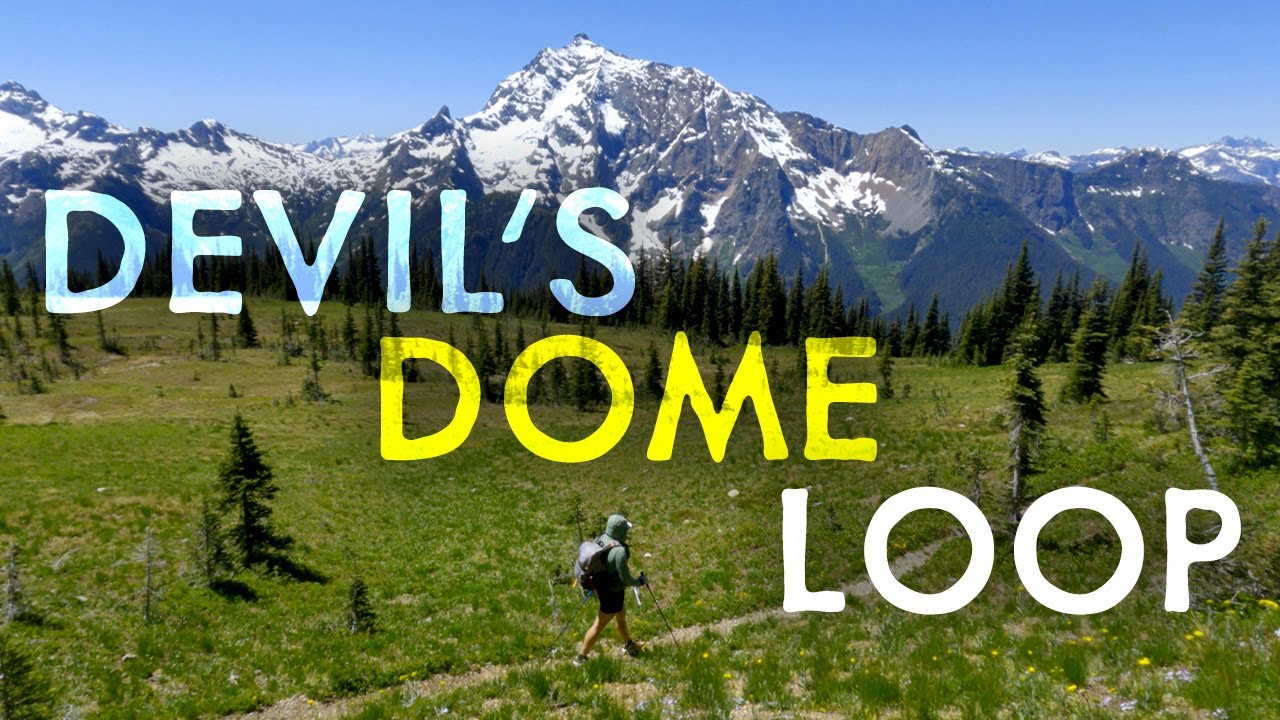 Devil S Dome Loop Overnight In North Cascades Youtube