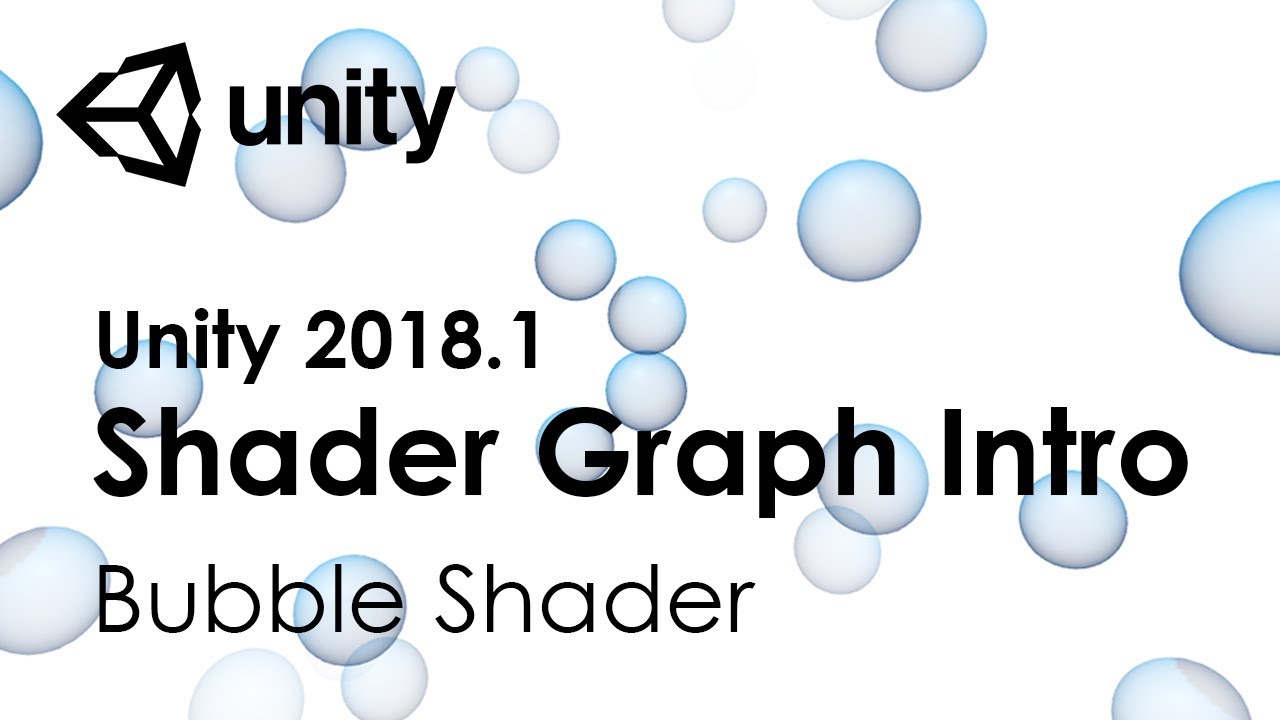 Unity Tutorial Unity 2018 Shader Graph Introduction Bubble Shader