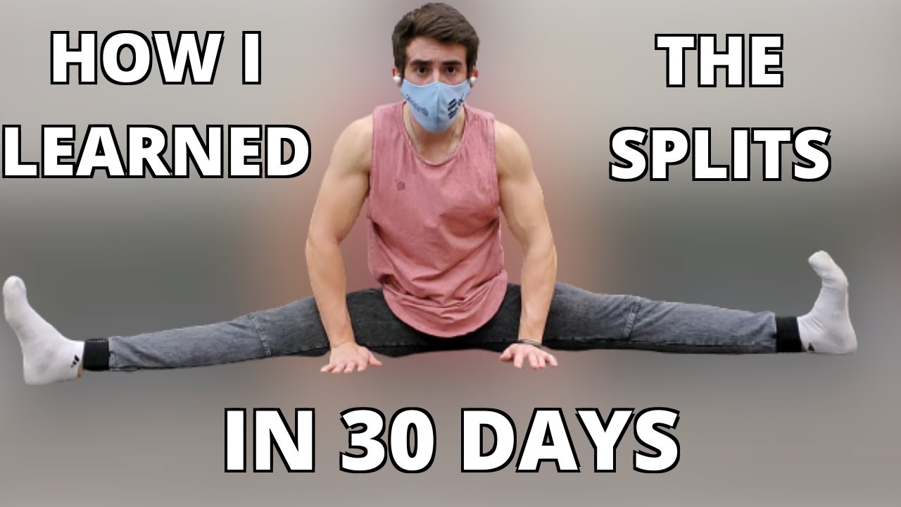 How I Learned The Full Splits In 30 Days 30 Day Split Transformation