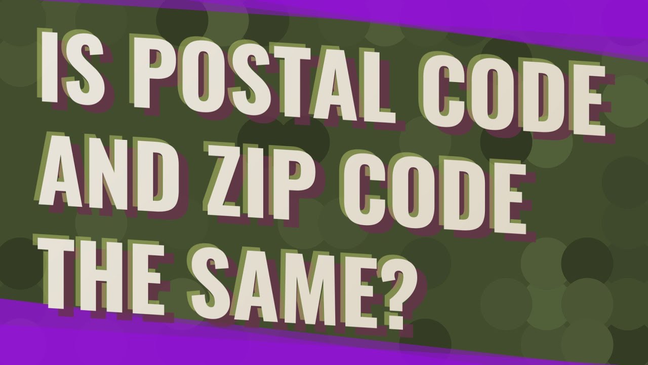Is Postal Code And Zip Code The Same Youtube