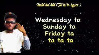 Download MP3 Hold the bed(ta ta ta)lyrics video by Pappy Jonah Free