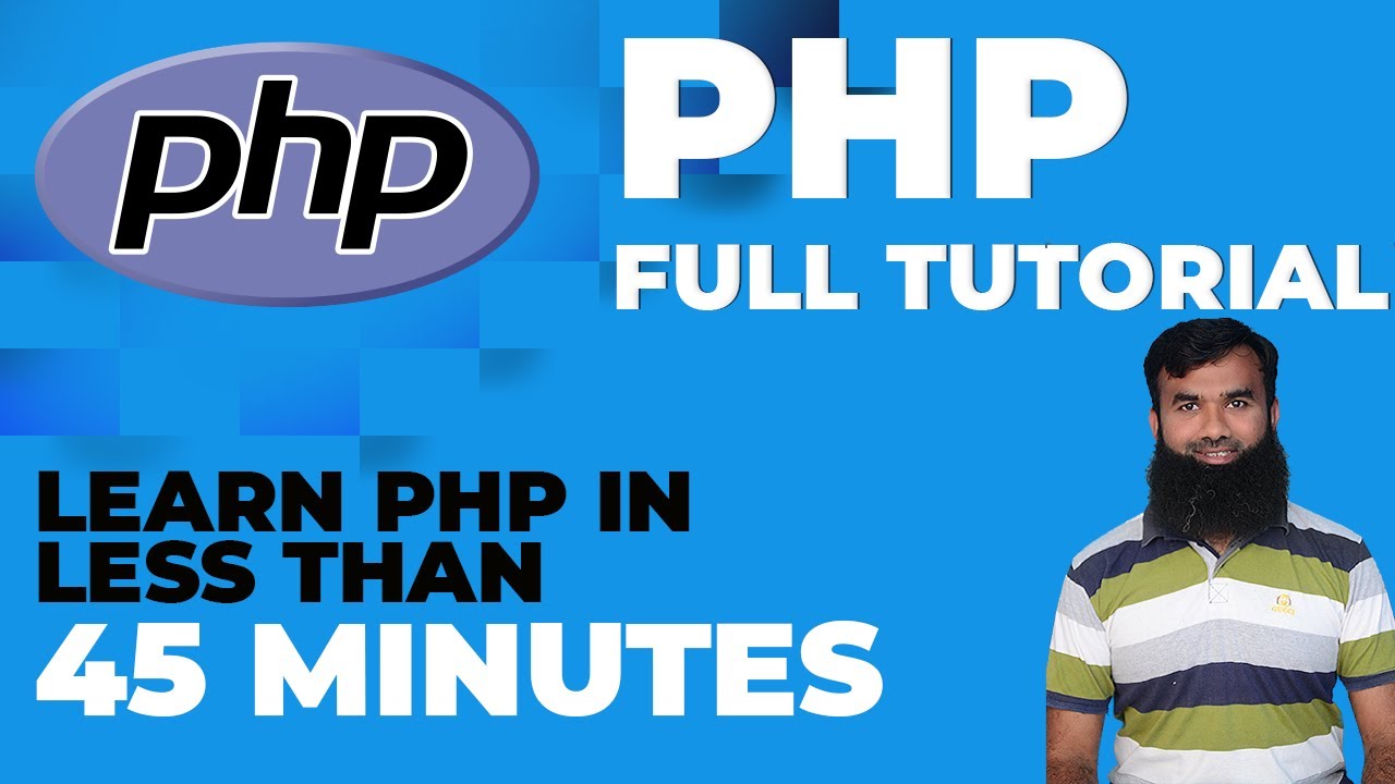 Php Programming Language Tutorial Learn Php In Less Than 45 Minutes
