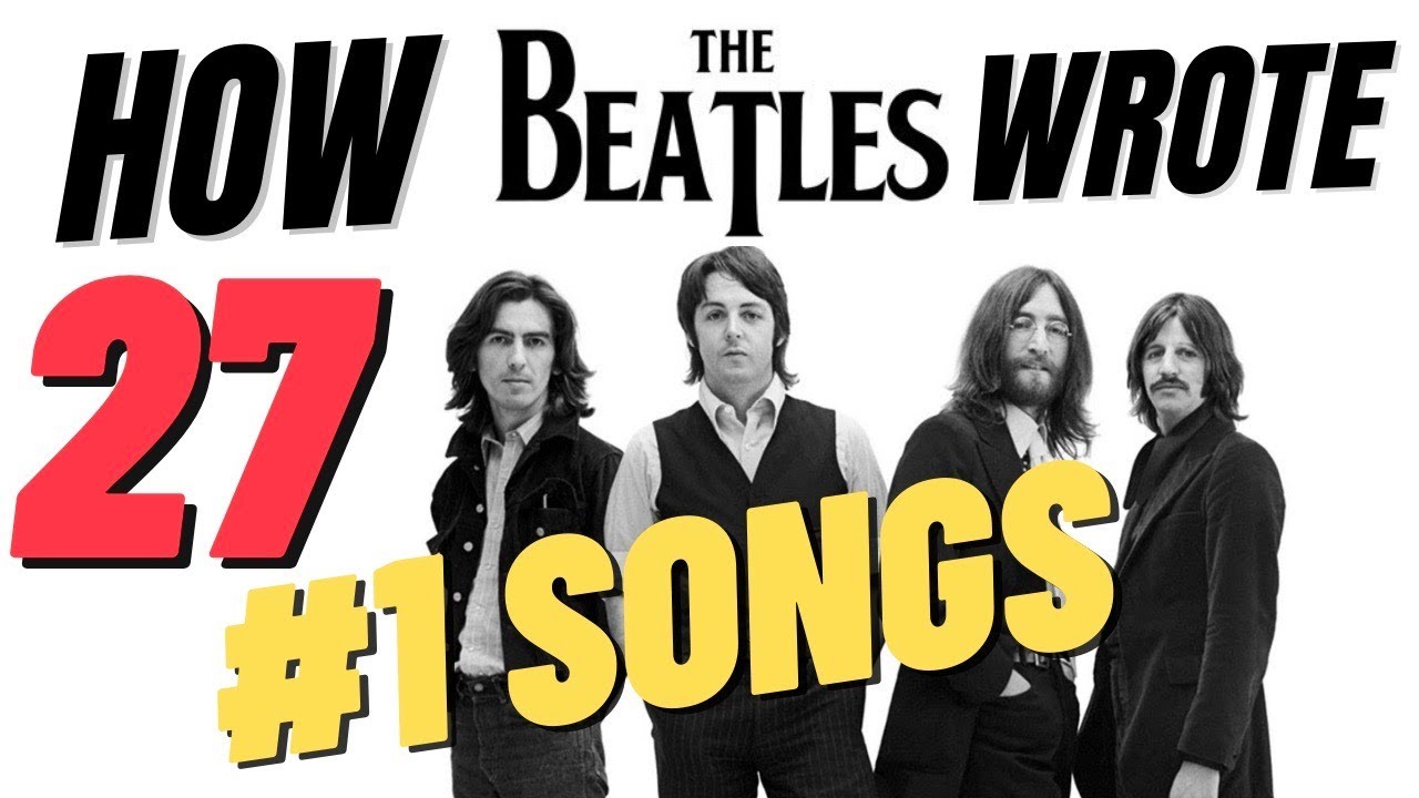How The Beatles Wrote 27 1 Songs Youtube