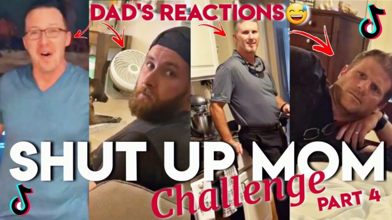 Shut Up Mom Challenge Dad S Funny Reactions Youtube