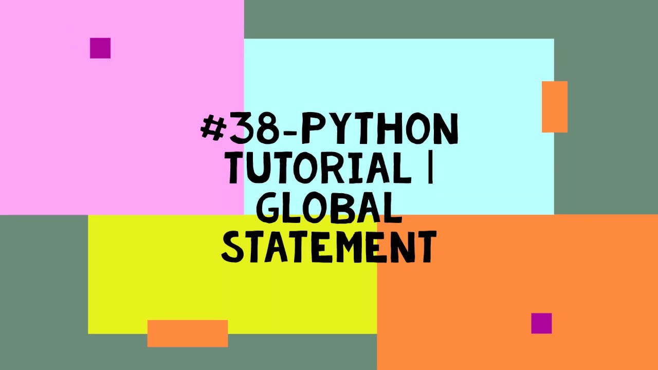 38 Python Tutorial Global Statement Youtube