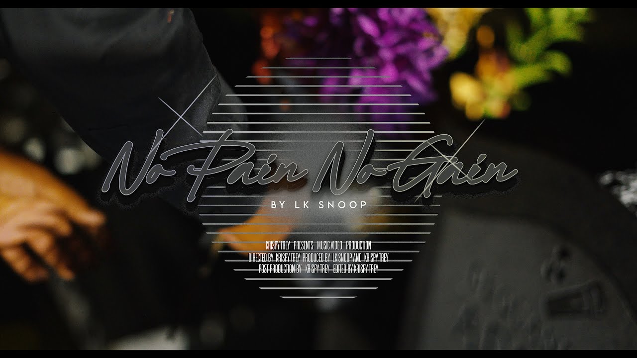 Lk Snoop No Pain No Gain Official Music Video Krispytrey Youtube
