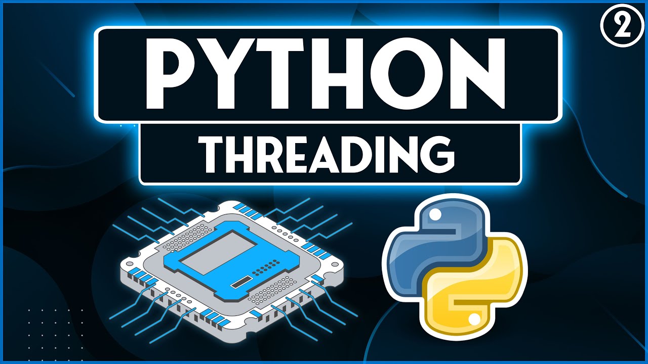 Python Threading How To Run Code Concurrently 2 2 Youtube