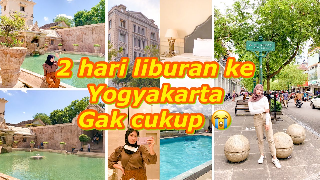 Liburan Singkat 2 Hari Liburan Ke Yogyakarta Part 1 Youtube