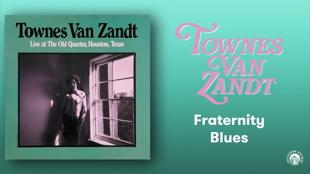Townes Van Zandt Fraternity Blues Live Official Audio Youtube