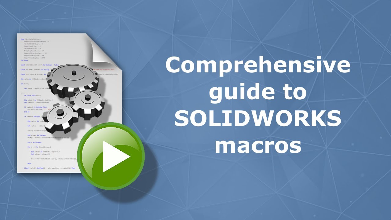 Comprehensive Guide To Solidworks Macros Youtube