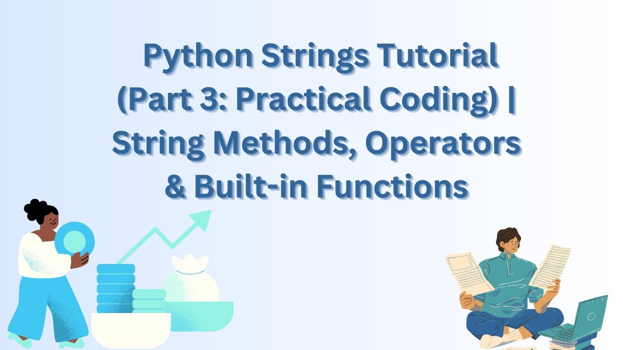 Python Strings Tutorial Part 3 Practical Coding String Methods