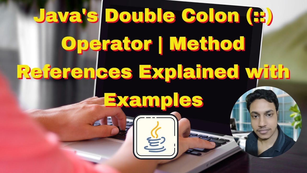 Java S Double Colon Operator Method References Explained With