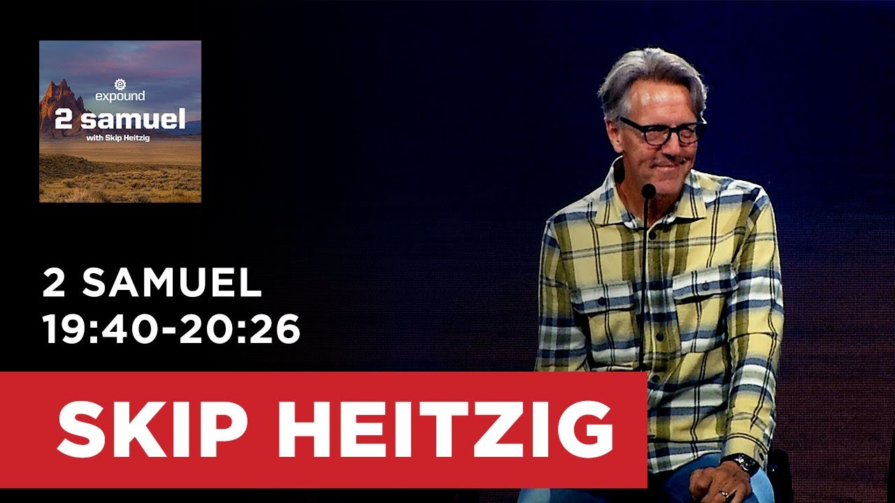 2 Samuel 19 40 20 26 Skip Heitzig 2 Samuel 19 40 20 26 Bible Portal