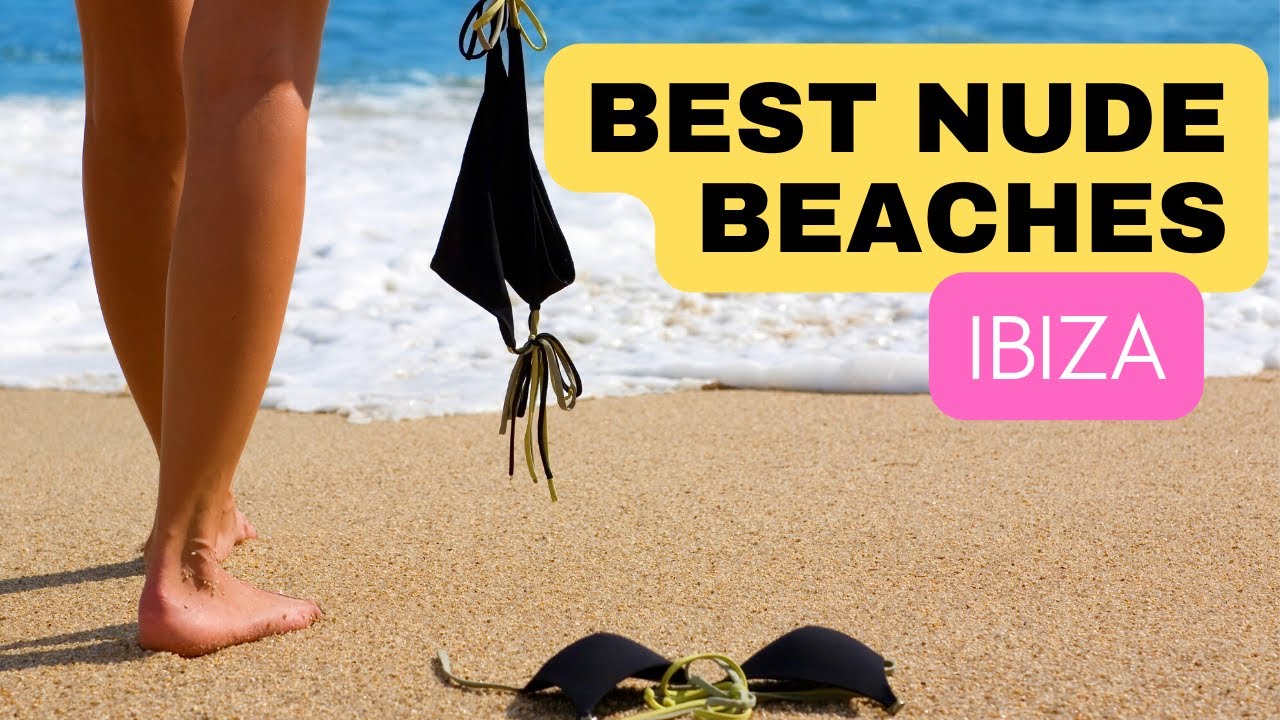 Ibiza Nude Beaches 4k Ultra Hd Youtube