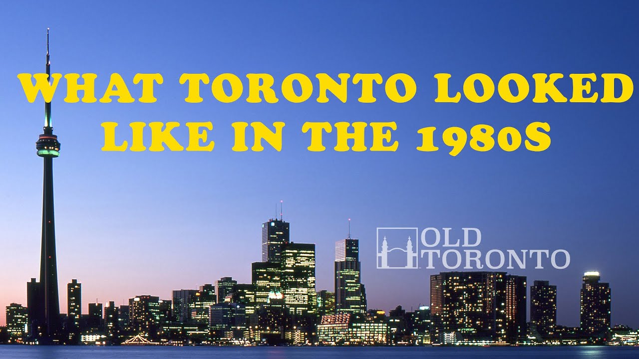 What Toronto Looked Like In The 1980s Youtube