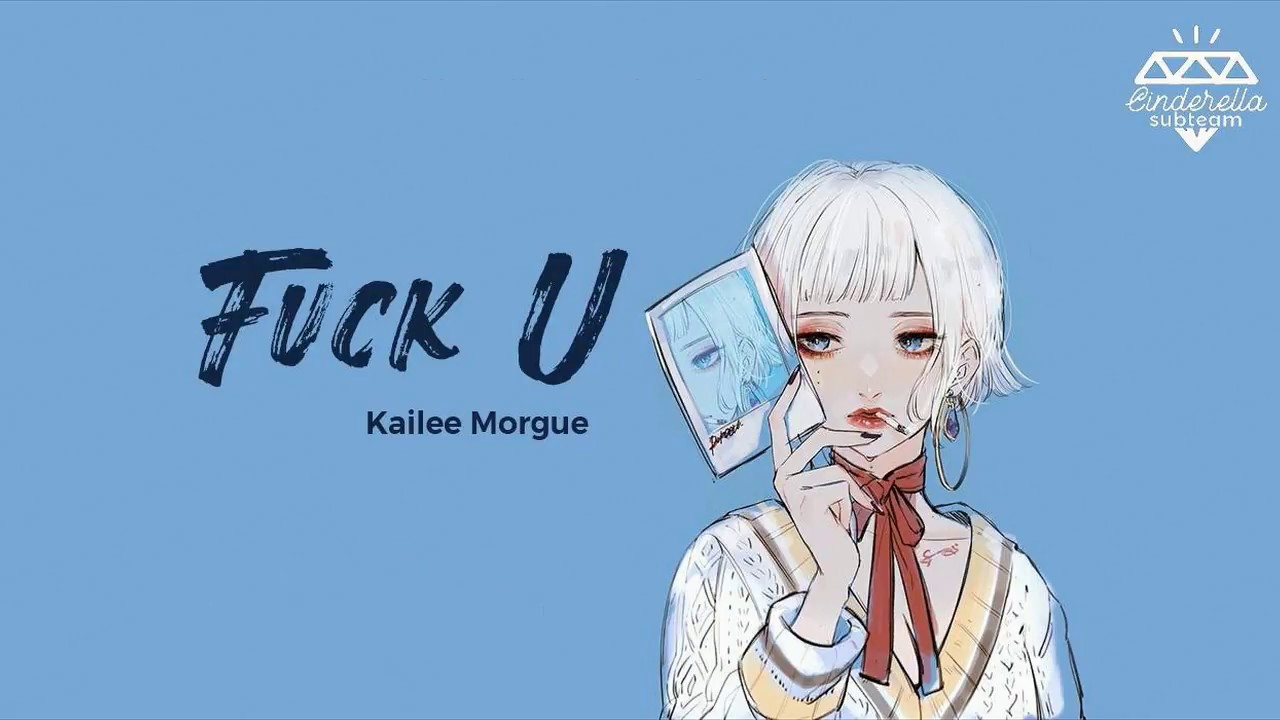 Vietsub Lyrics Kailee Morgue F K U Youtube
