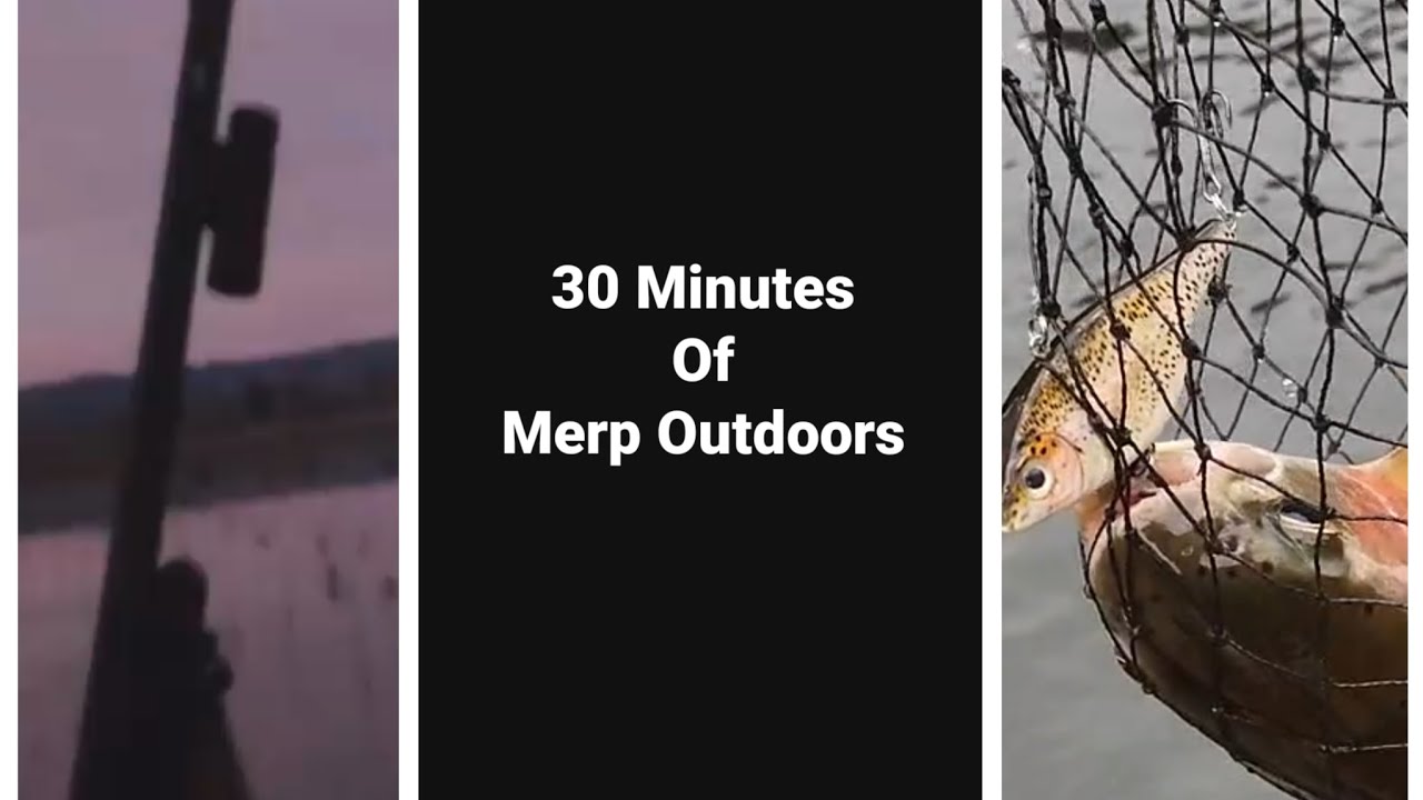 30 Minutes Of Hunting Fishing And More With Merp Outdoors Hunting