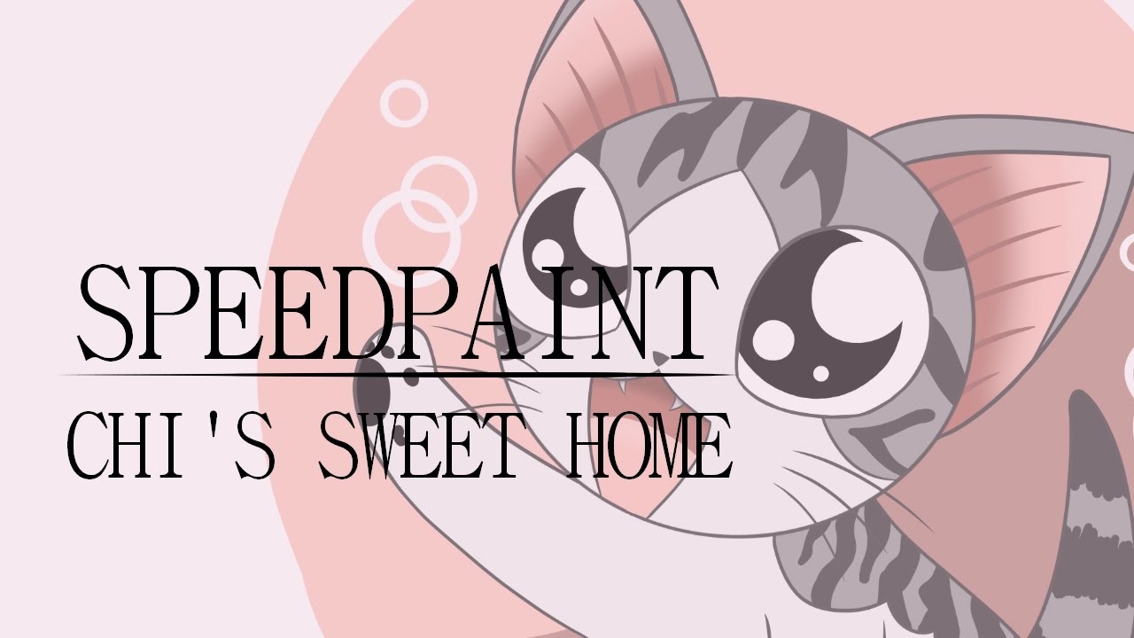 Speedpaint Chi S Sweet Home Youtube