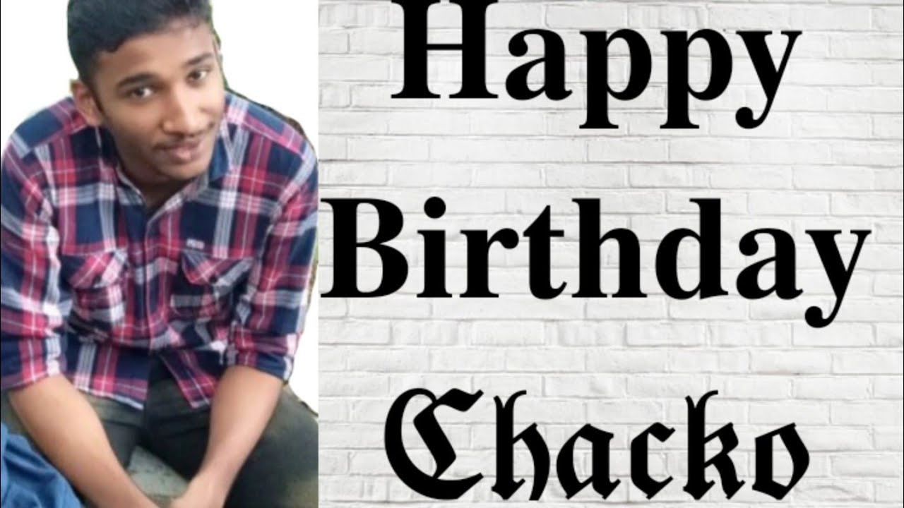 Chacko Birthday Mashup Youtube