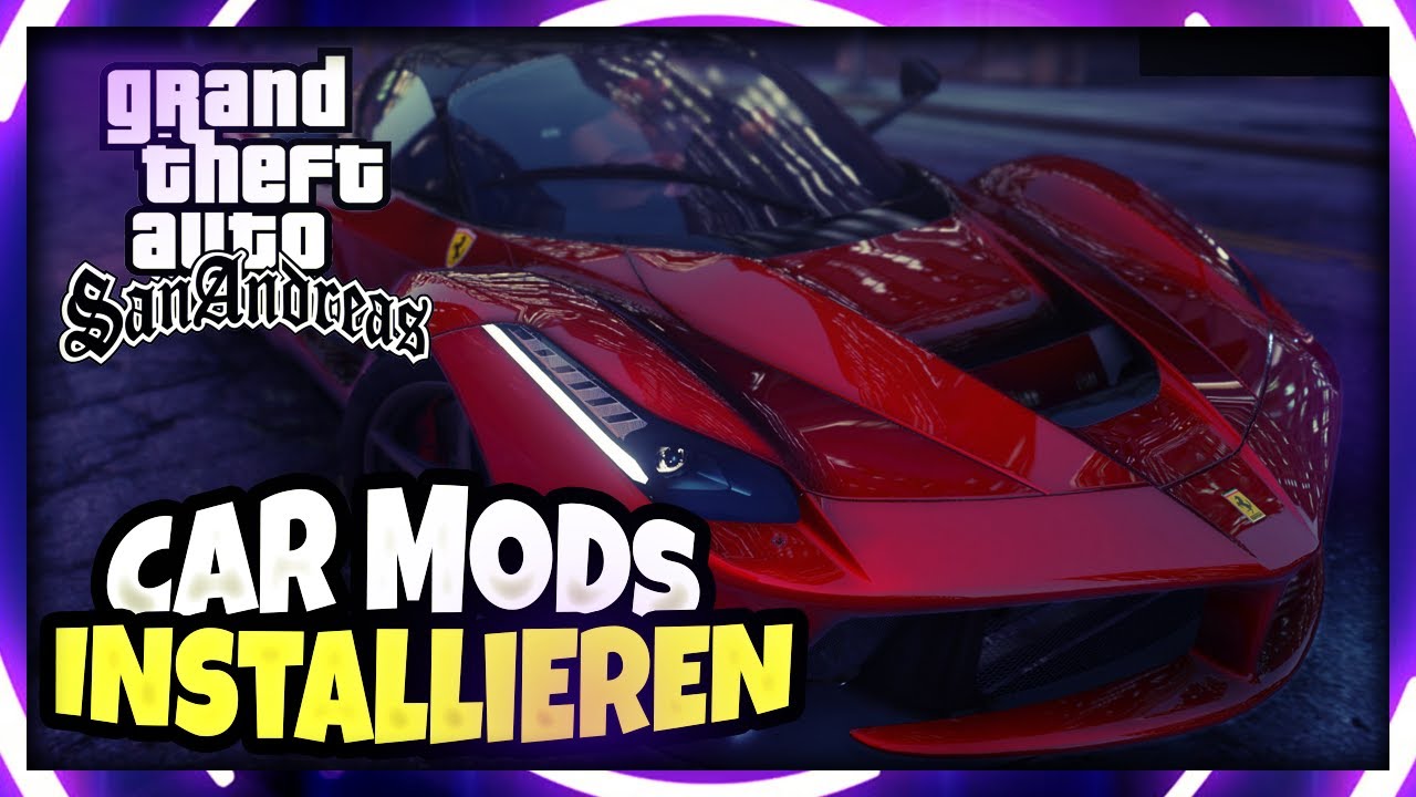 Gta San Andreas Car Mods Installieren Deutsch Tutorial Youtube
