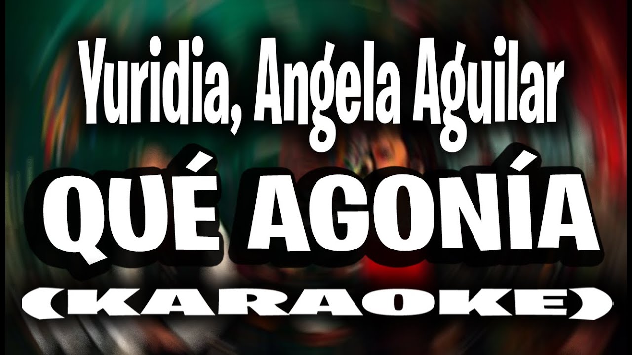 Yuridia Angela Aguilar Qué Agonía Chords Chordify