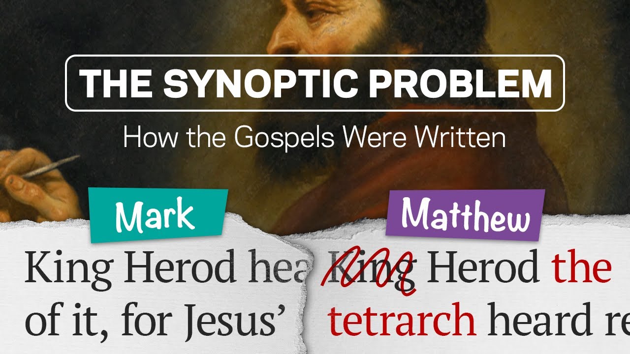 The Synoptic Problem How The Gospels Were Written Youtube