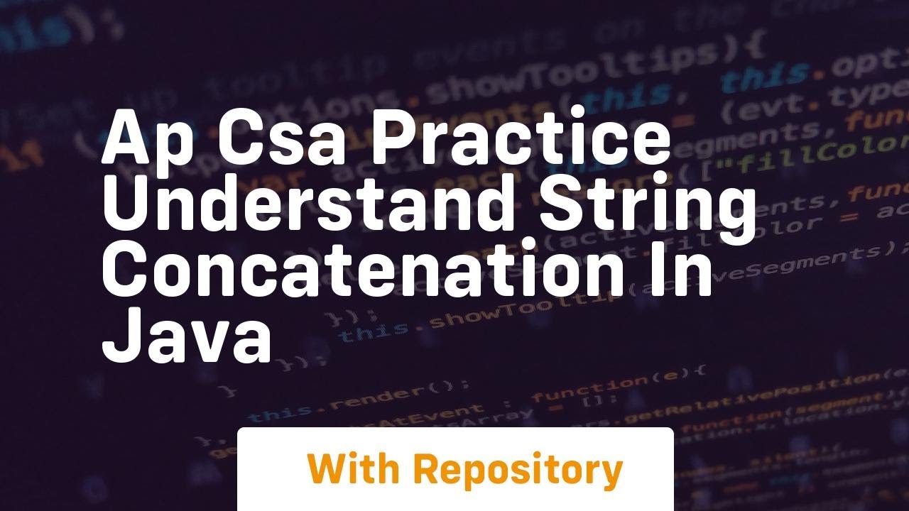 Ap Csa Practice Understand String Concatenation In Java Youtube