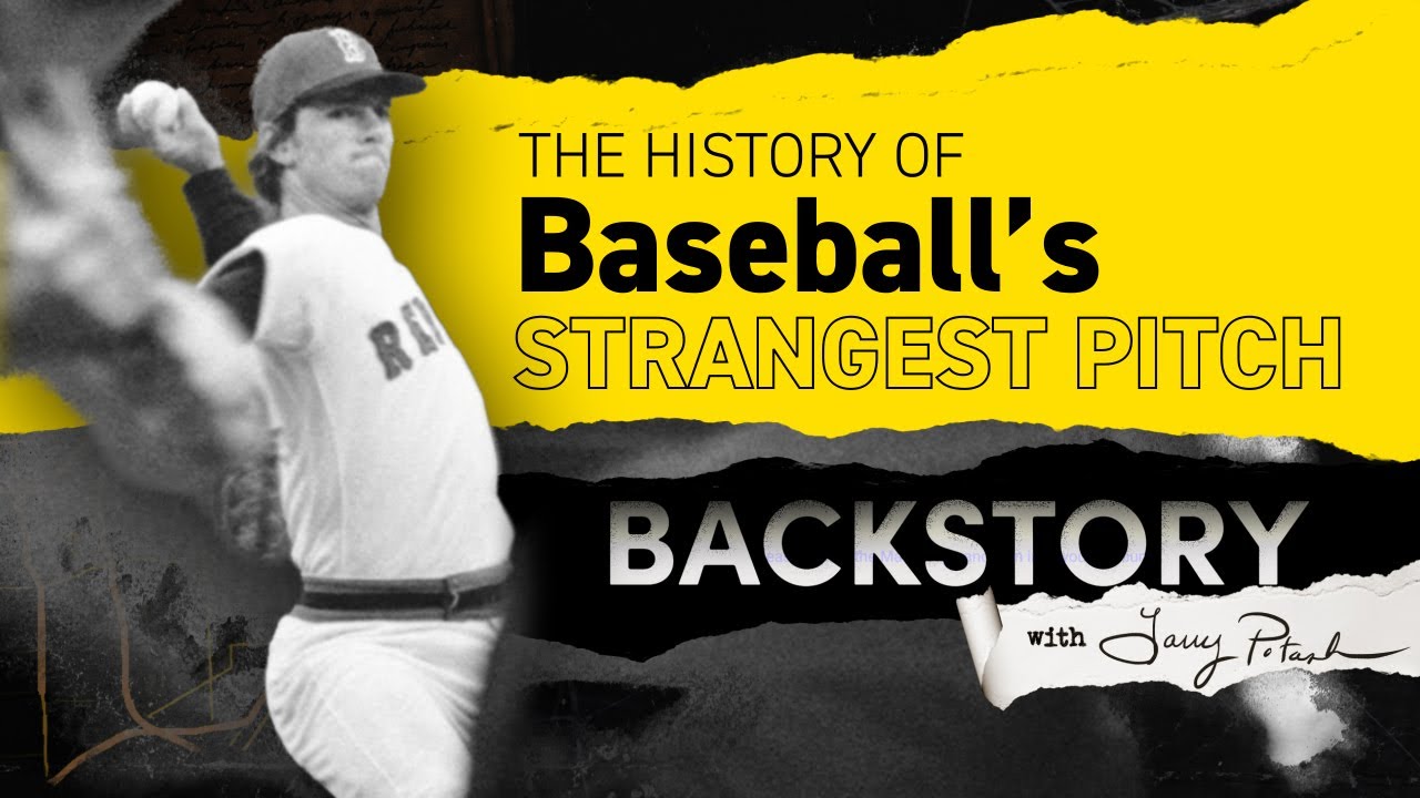 The History Of Baseball S Strangest Pitch Backstory With Larry Potash