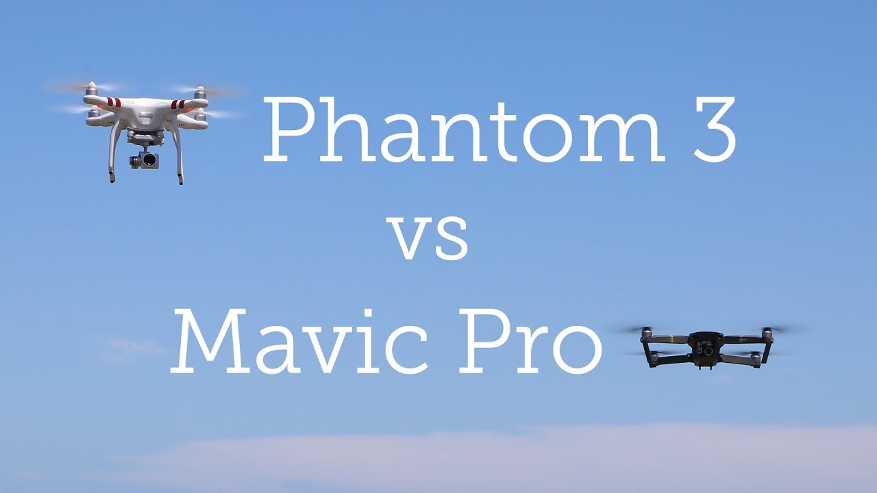 Dji Mavic Pro Vs Phantom 3 Standard Youtube