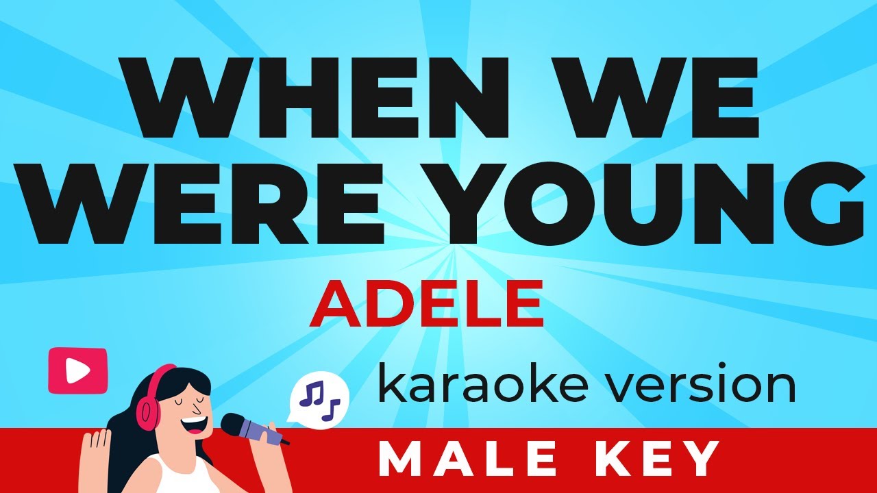 Adele When We Were Young Karaoke Version Male Key Youtube