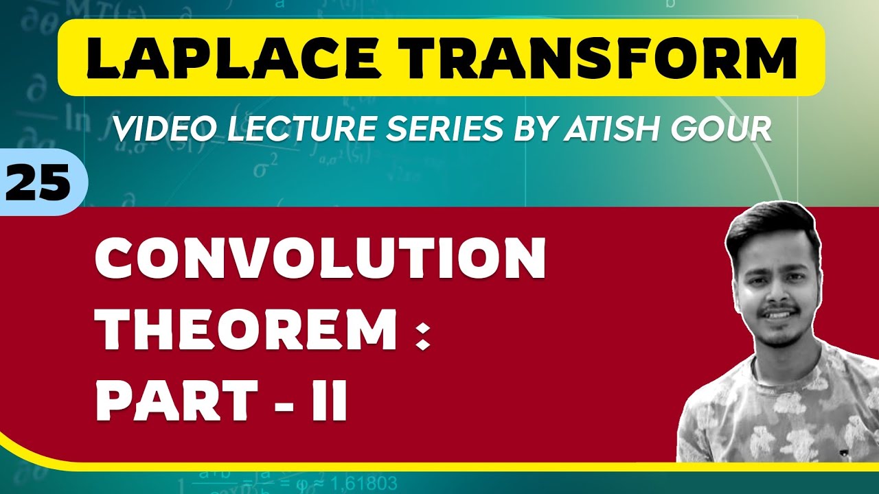 Convolution Theorem Part Ii Youtube