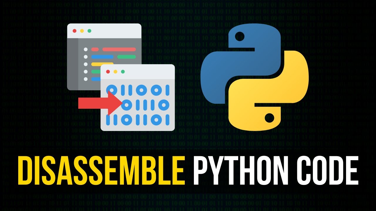 Dive Into The Details Disassembling Python Code Youtube