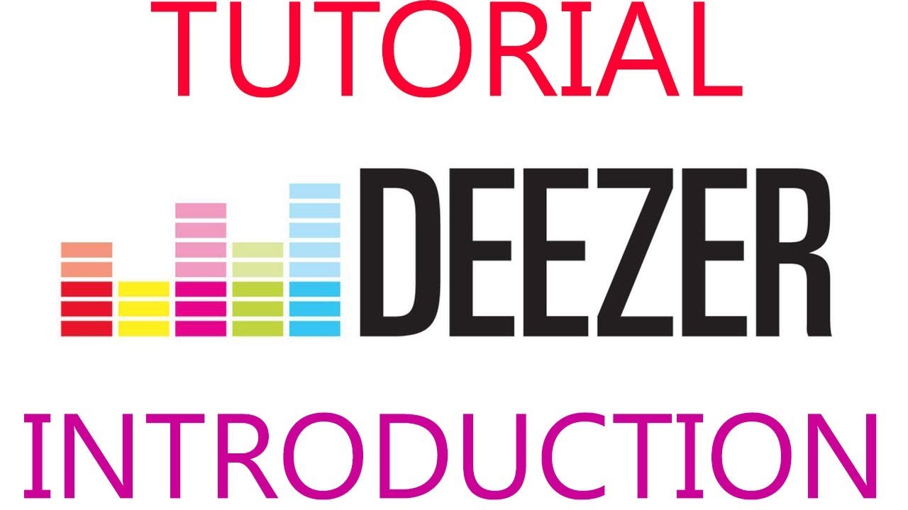 Deezer Tutorial And Introduction Youtube