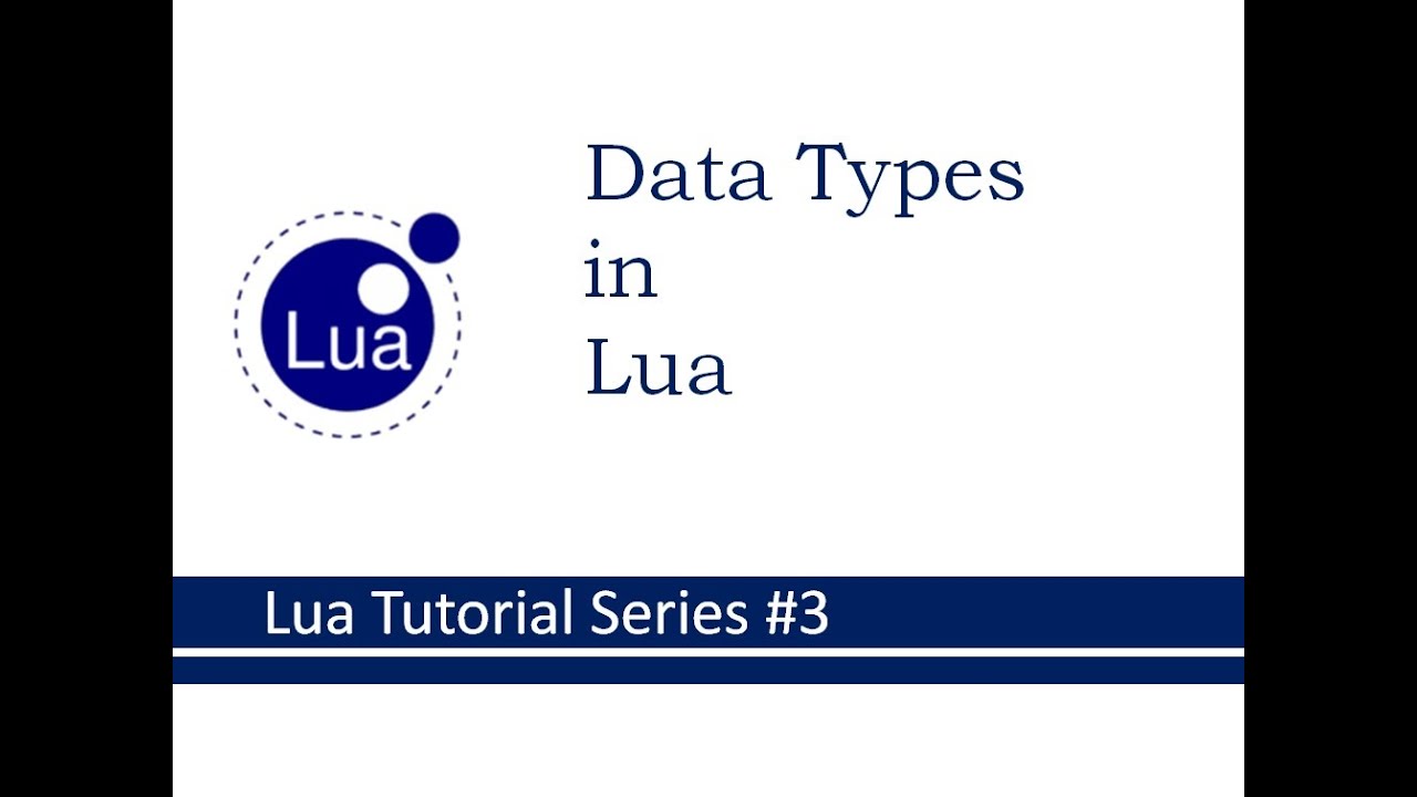 Data Types In Lua Lua Tutorial Series 3 Youtube