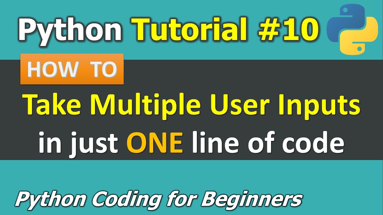 Tutorial 10 Taking Multiple User Inputs In One Line Code Python
