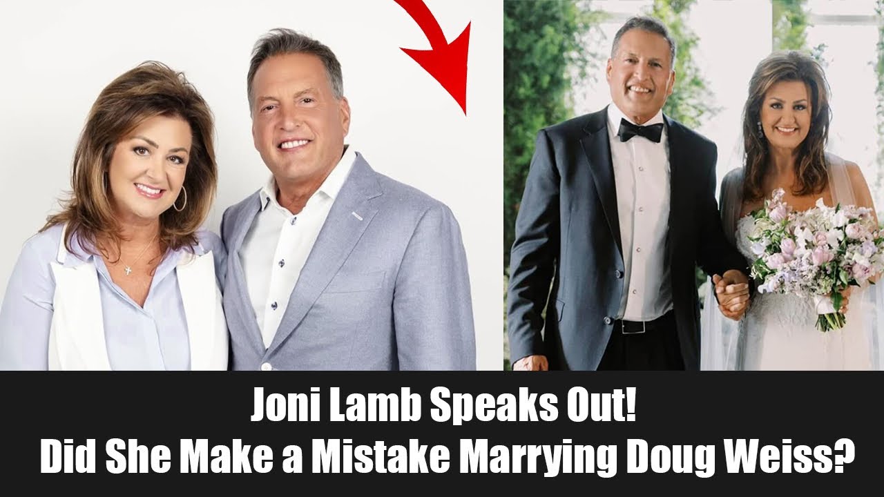 Joni Lamb Speaks Out Did She Make A Mistake Marrying Doug Weiss Youtube