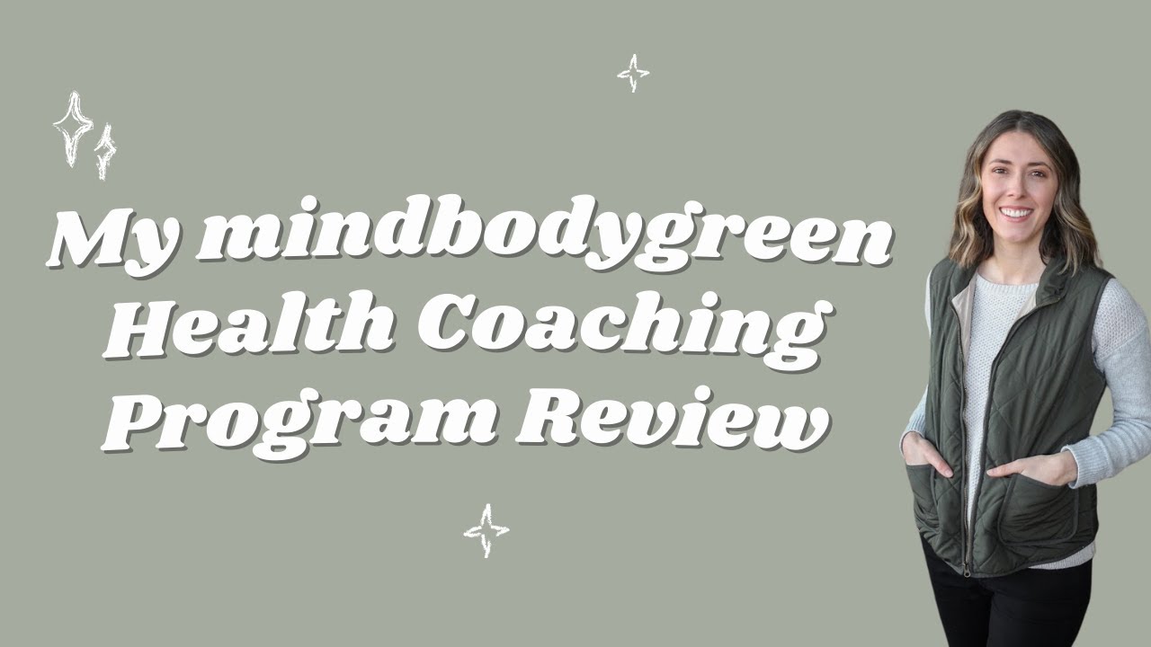 My Mindbodygreen Health Coaching Program Review Youtube