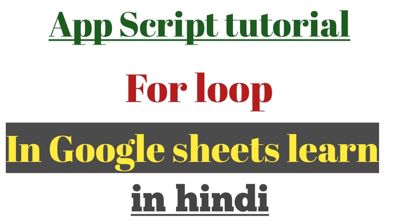 For Loop In App Script App Script Tutorial In Hindi Google Apps
