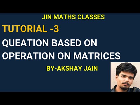 Ch 1 Matrices Tutorial 3 Youtube