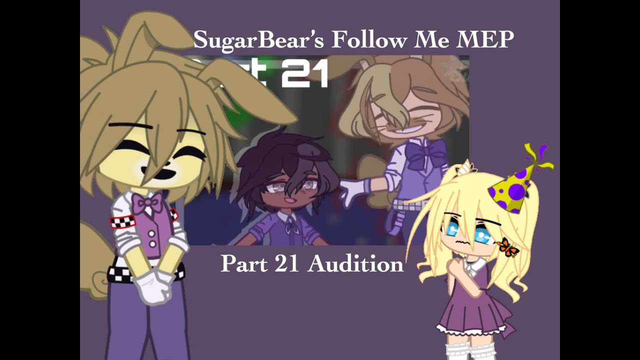 Official Sugarbear S Follow Me Mep Part 21 Audition