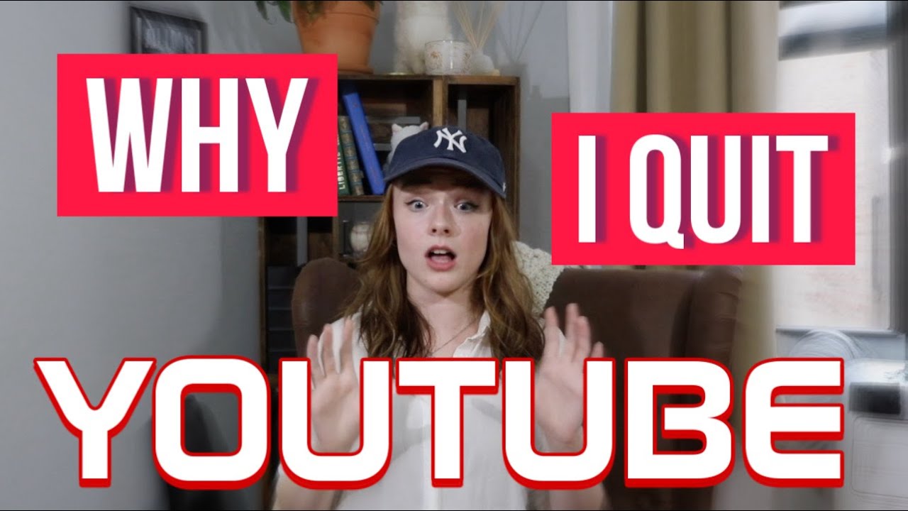 Why I Quit Youtube Youtube