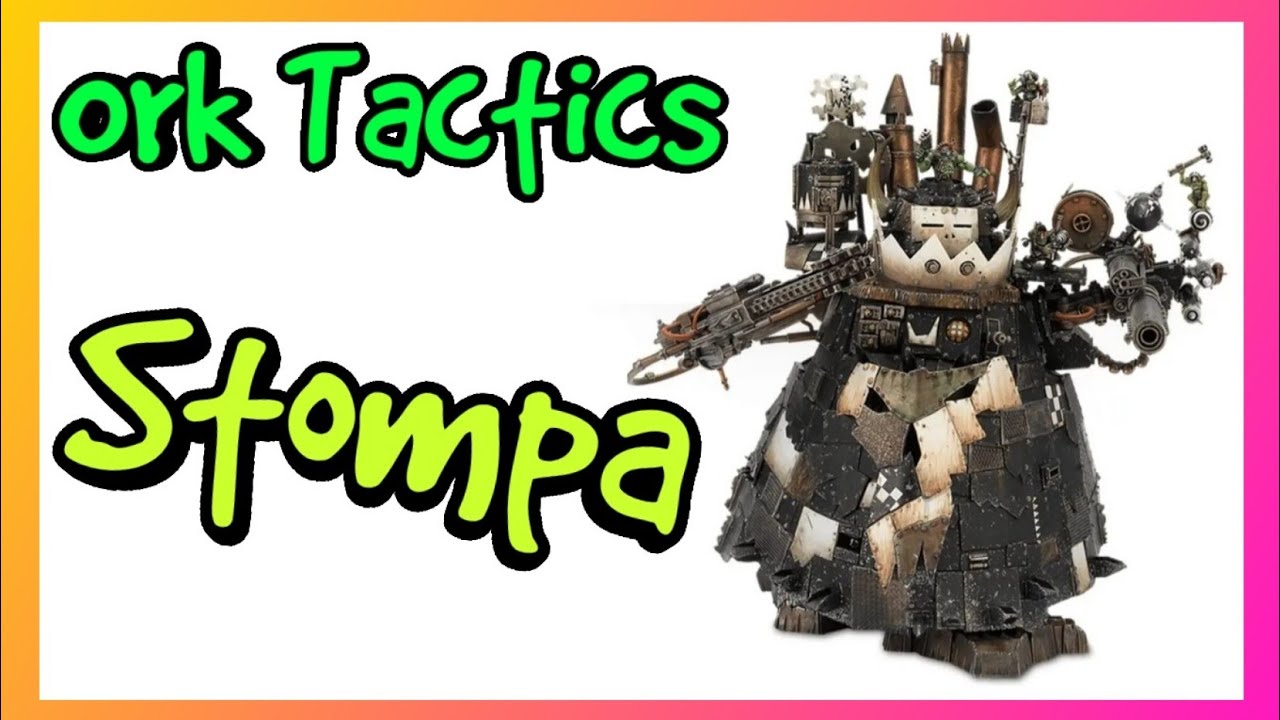 Ork Tactics Stompa Warhammer 40k 10th Edition Youtube