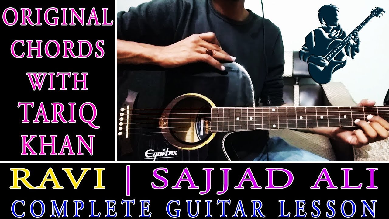 Ravi Sajjad Ali Complete Guitar Lesson Original Chords With Tariq