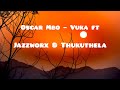 Vuka Feat Thukuthela Oscar Mbo Jazzworx Mp3 Music & Mp4 video downloads