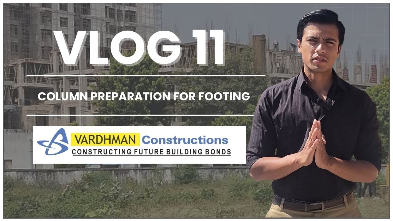 Vardhman Constructions Vlog 11 Column Preparation For Footing Youtube