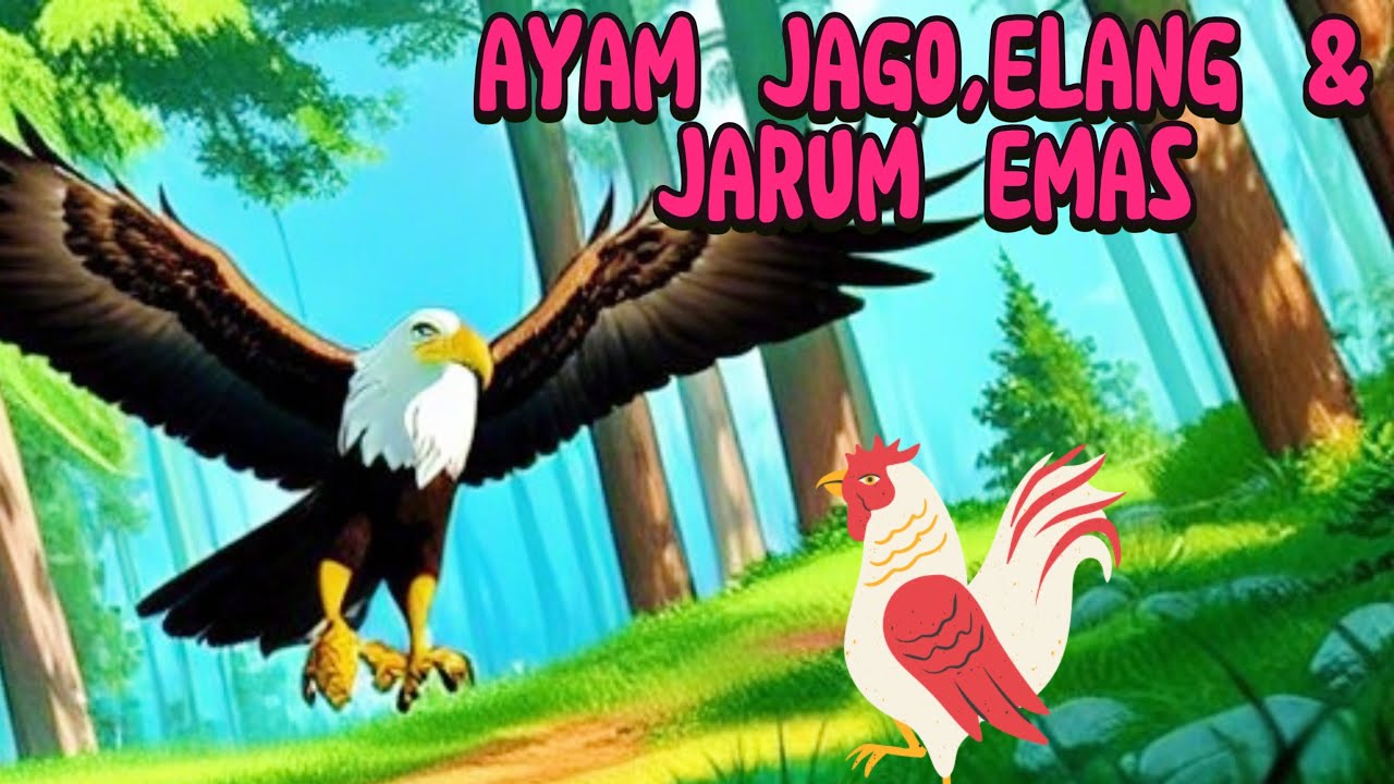 Ayam Jago Elang Jarum Emas Fabel Dongeng Binatang Cerita Anak